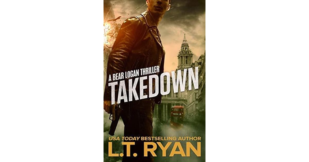 Takedown (Bear Logan #3) by L.T. Ryan