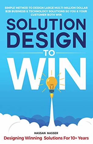 Solution Design to Win: Simple Method to Design Large Multi-Million ...