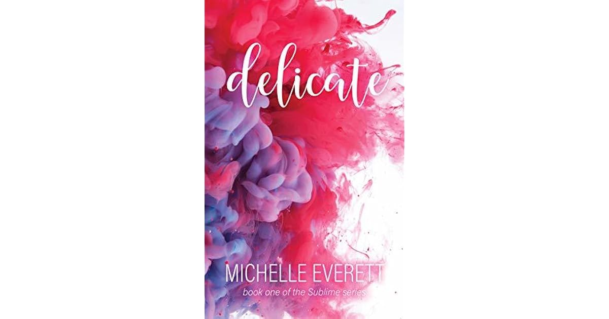 Delicate (Sublime Series Book 1) by Michelle Everett