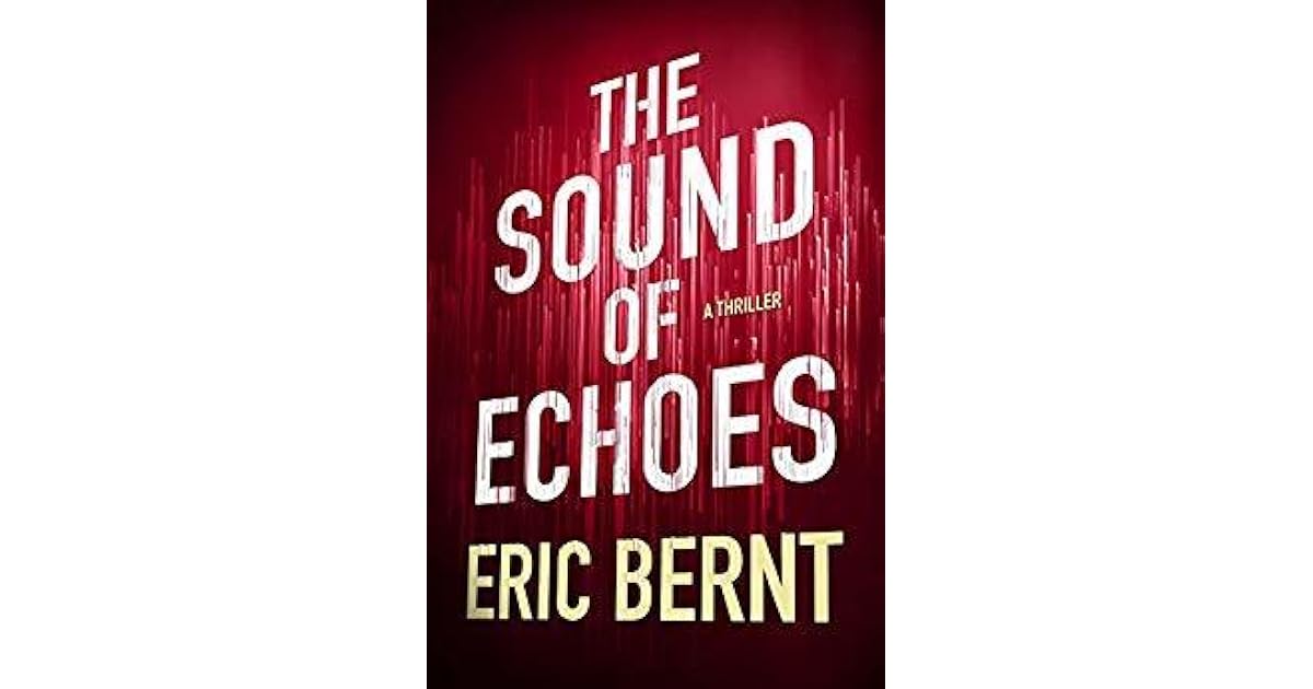 The Sound of Echoes (Speed of Sound Thriller, #2) by Eric Bernt