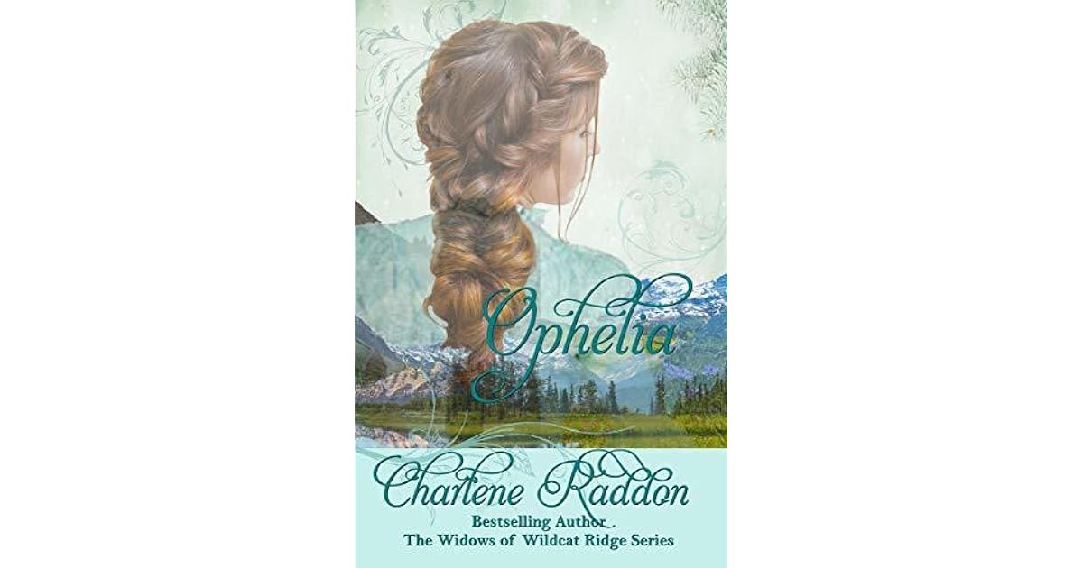 Ophelia: The Widows of Wildcat Ridge Book 16 by Charlene Raddon