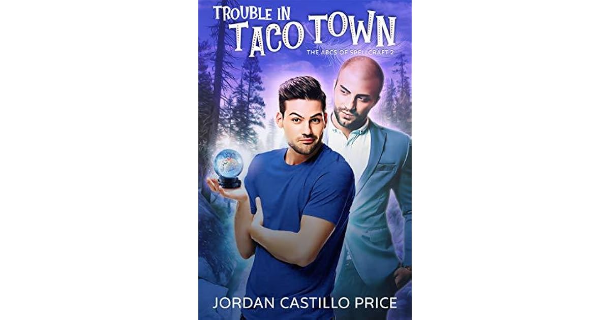 Trouble in Taco Town by Jordan Castillo Price