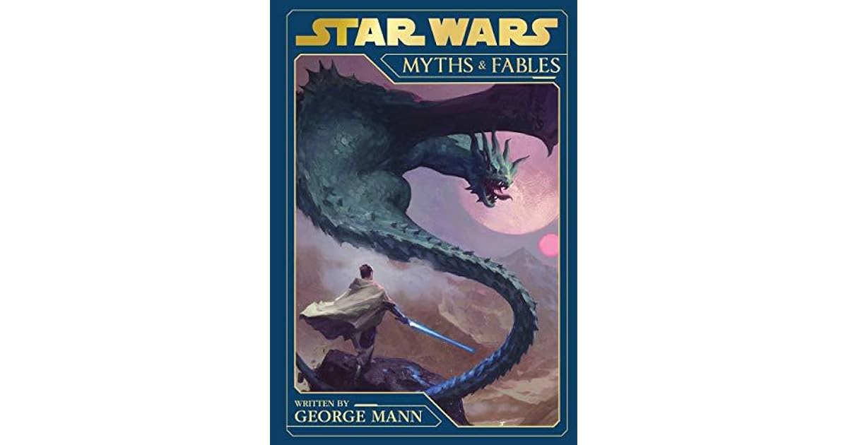 Star Wars - Myths and Fables by George Mann