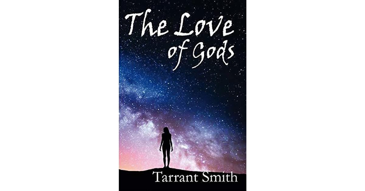 The Love of Gods (Legends of the Pale, #1) by Tarrant Smith