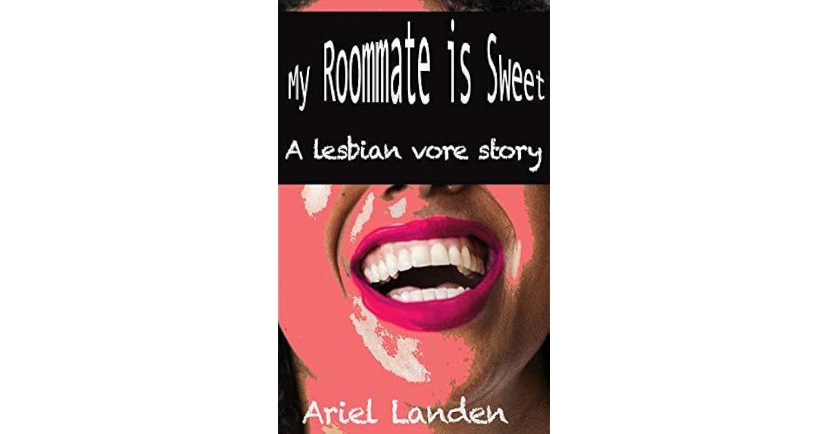 My Roommate Is Sweet A Lesbian Vore Story By Ariel Landen