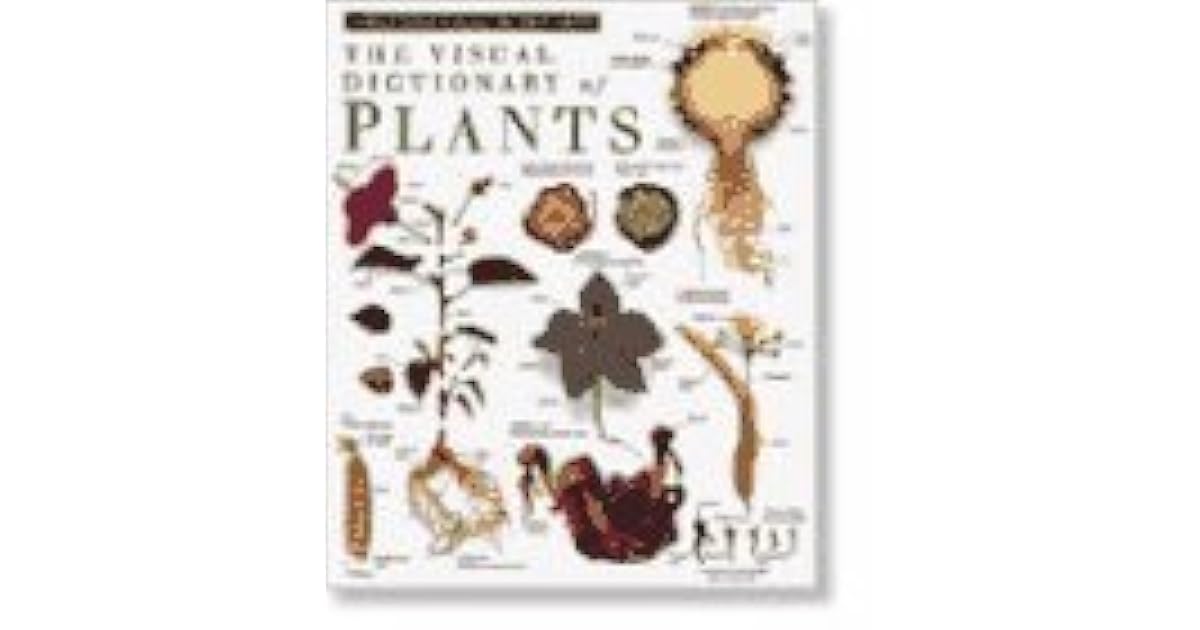 The Visual Dictionary of Plants by D.K. Publishing