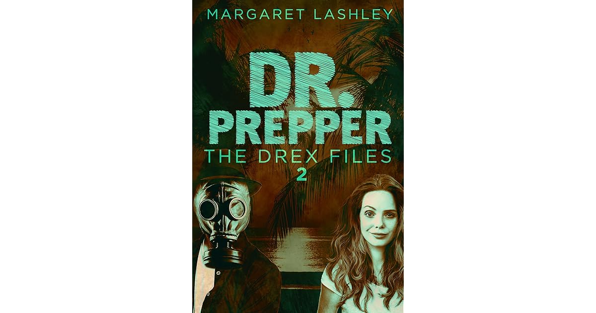 Dr. Prepper (The Drex Files, #2) by Margaret Lashley