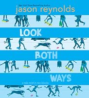 Look Both Ways: A Tale Told in Ten Blocks by Jason Reynolds