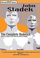 The Complete Roderick (Roderick, #1-2) by John Sladek