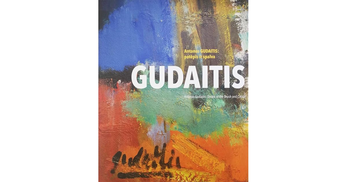 Antanas Gudaitis: potėpis ir spalva by Jūratė Kaučikaitė