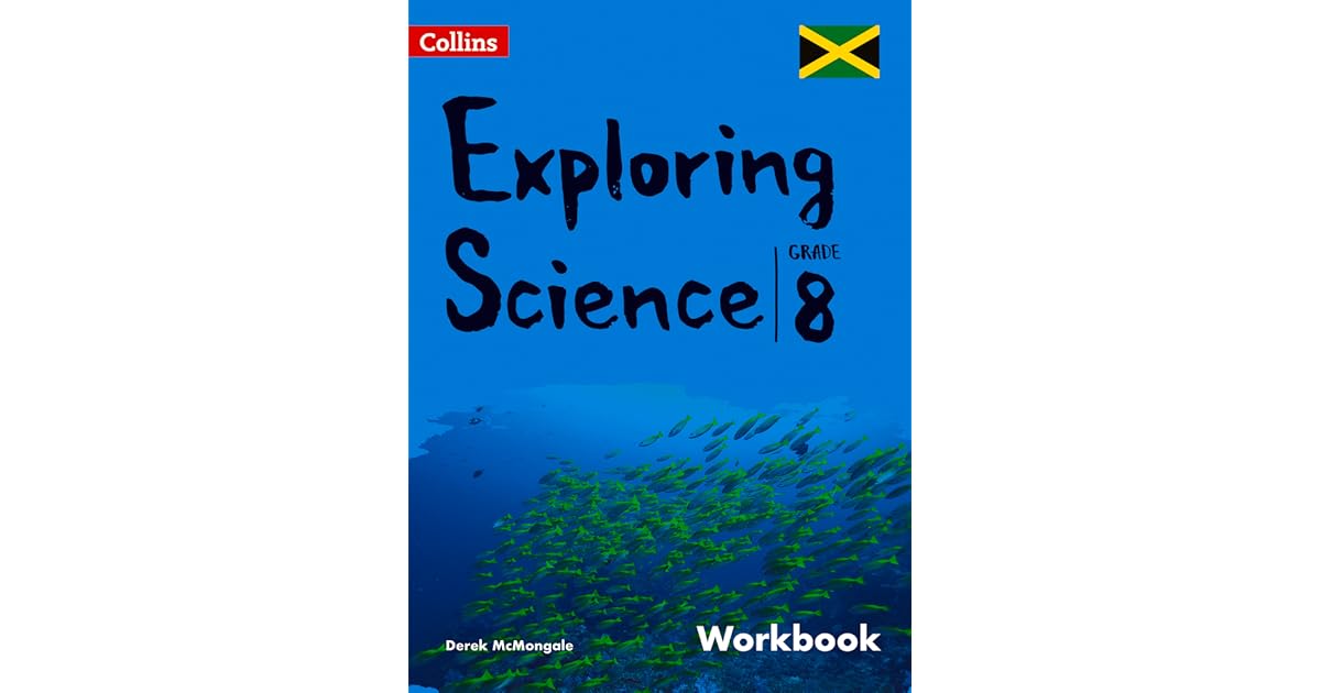 Collins Exploring Science Workbook Grade 8 For Jamaica By Derek Collins Exploring Science Workbook Grade 8 For Jamaica By Derek