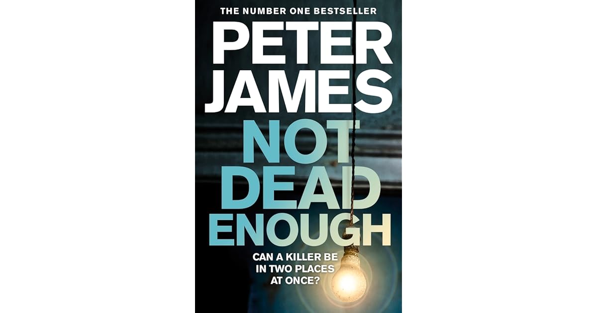 Not Dead Enough by Peter James