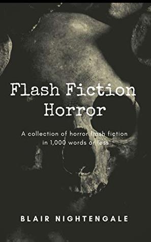 Flash Fiction Horror: A collection of horror flash fiction in 1,000 ...