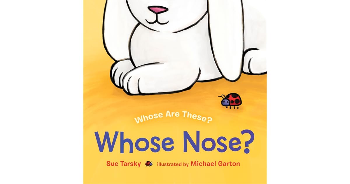Whose Nose? by Sue Tarsky