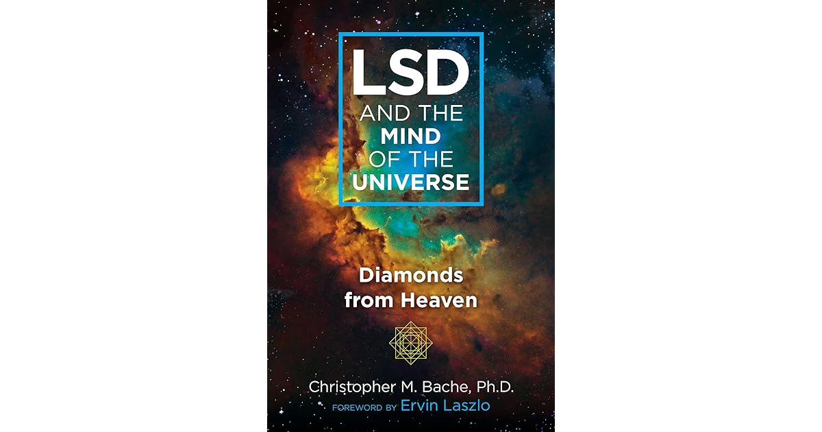 LSD and the Mind of the Universe: Diamonds from Heaven by Christopher M ...