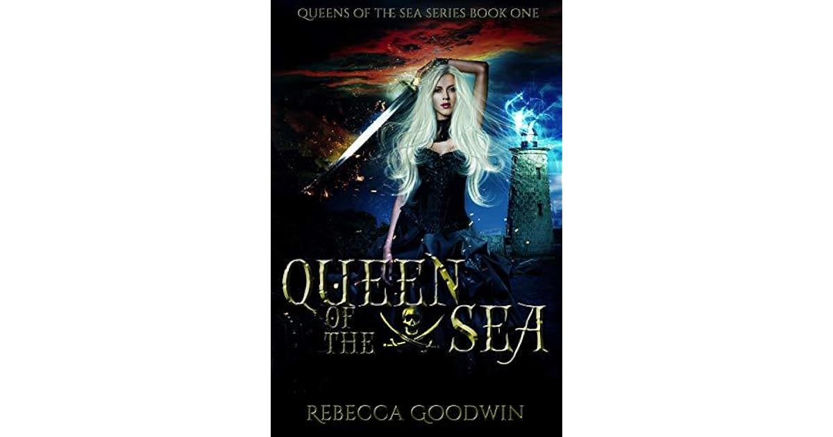 Queen of the Sea by Rebecca Goodwin