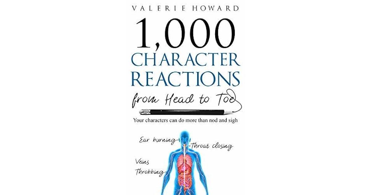 Character Reactions from Head to Toe by Valerie Howard