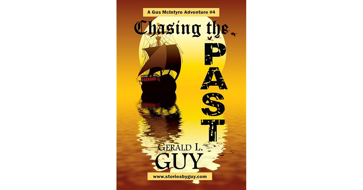 Chasing the Past (Gus McIntyre Adventure #4) by Gerald L. Guy
