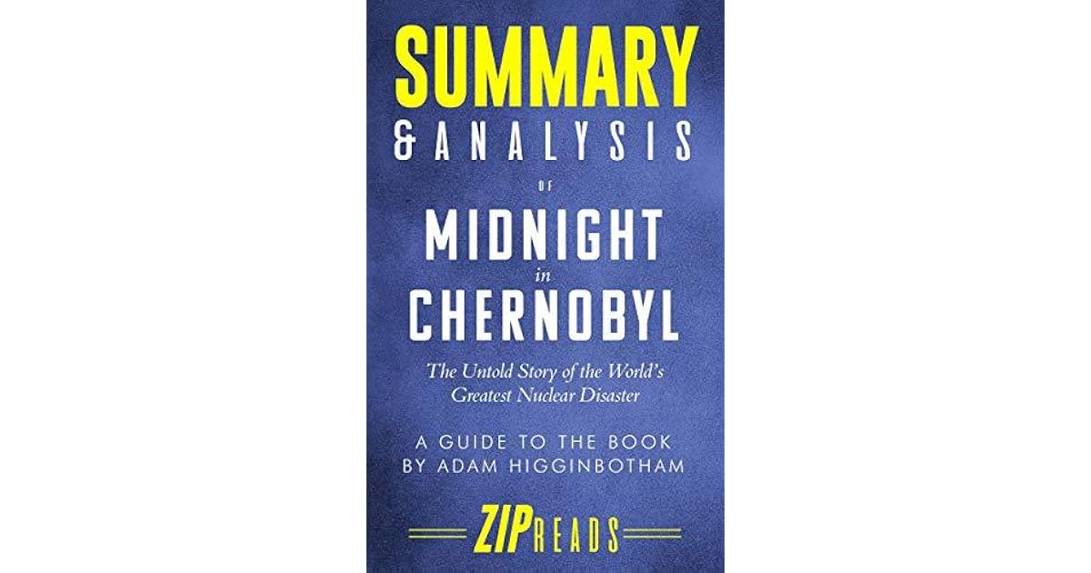 Summary & Analysis of Midnight in Chernobyl: The Untold Story of the ...