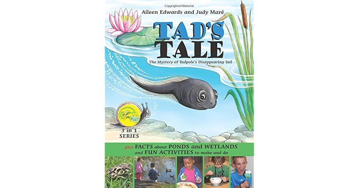 TAD'S TALE the mystery of Tadpole's disappearing tail : plus Facts ...