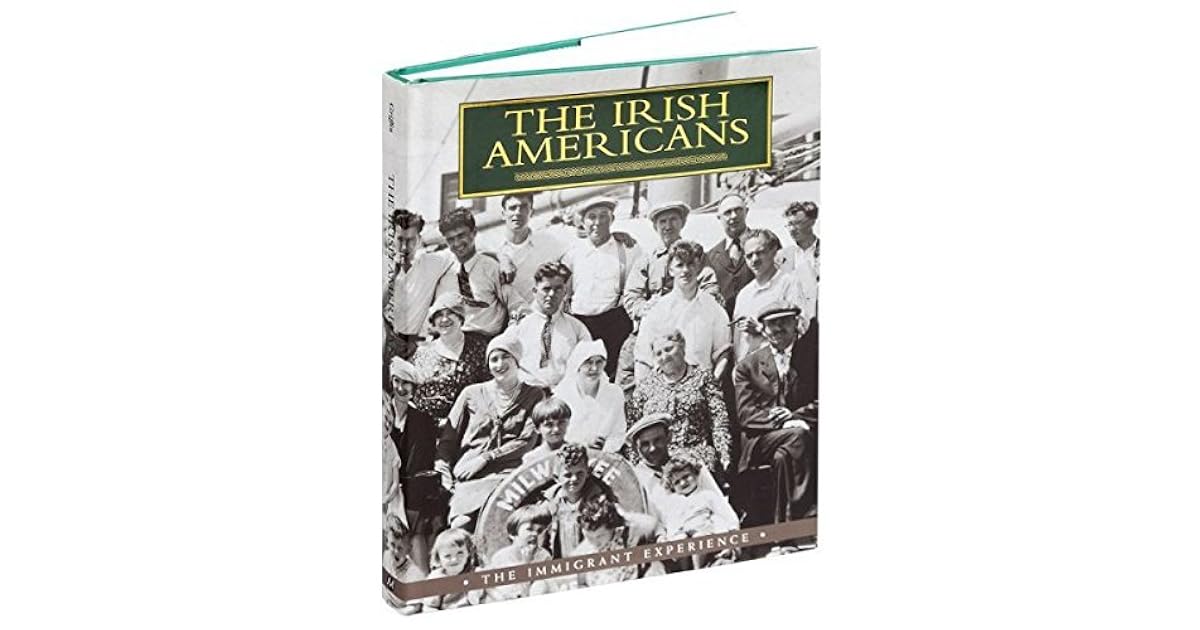 The Irish Americans - The Immigrant Experience by William D. Griffin
