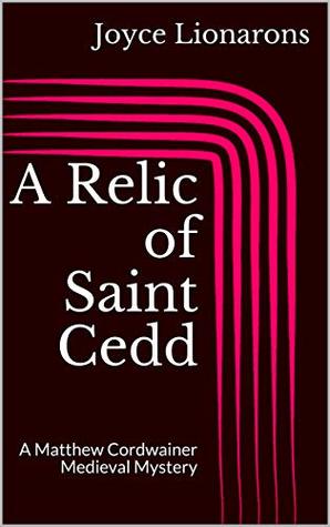 A Relic of Saint Cedd by Joyce Lionarons