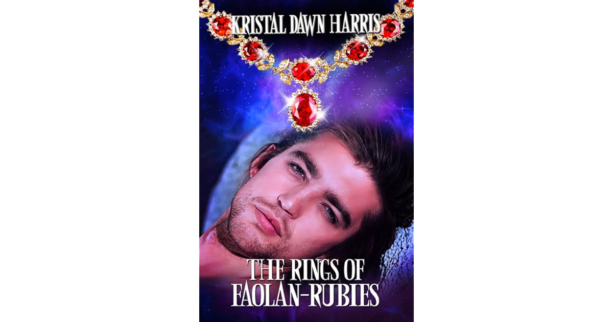 The Rings of Faolan-Rubies by Kristal Dawn Harris
