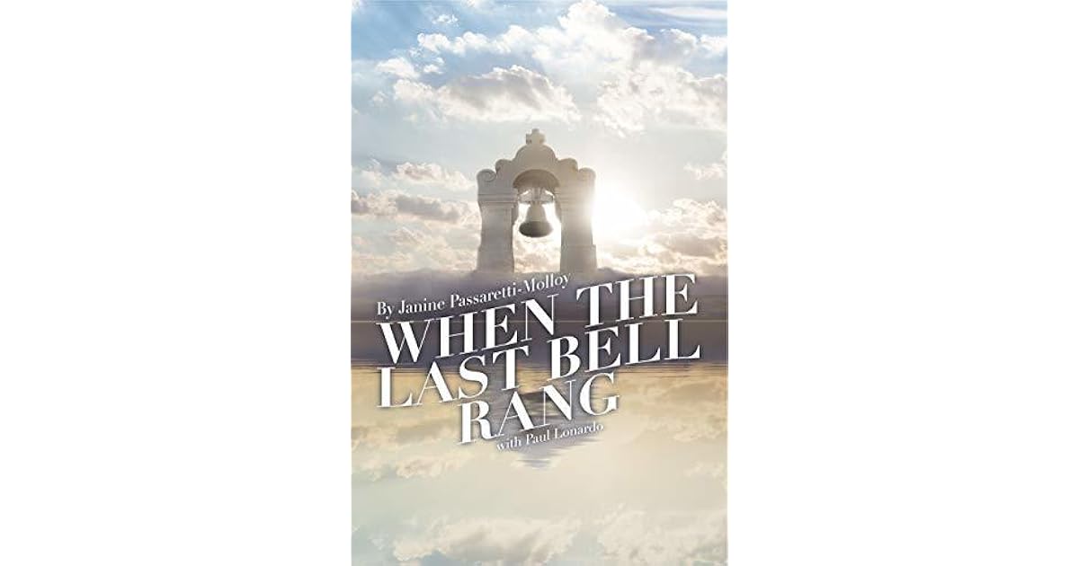 When The Last Bell Rang: A Story of Tragedy, Struggle, Faith, Love and ...