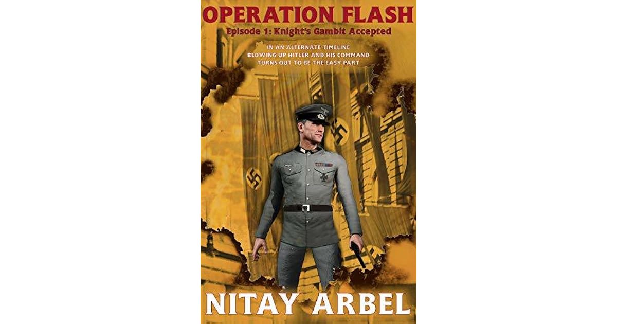 Operation Flash, Episode 1: Knight's Gambit Accepted by Nitay Arbel