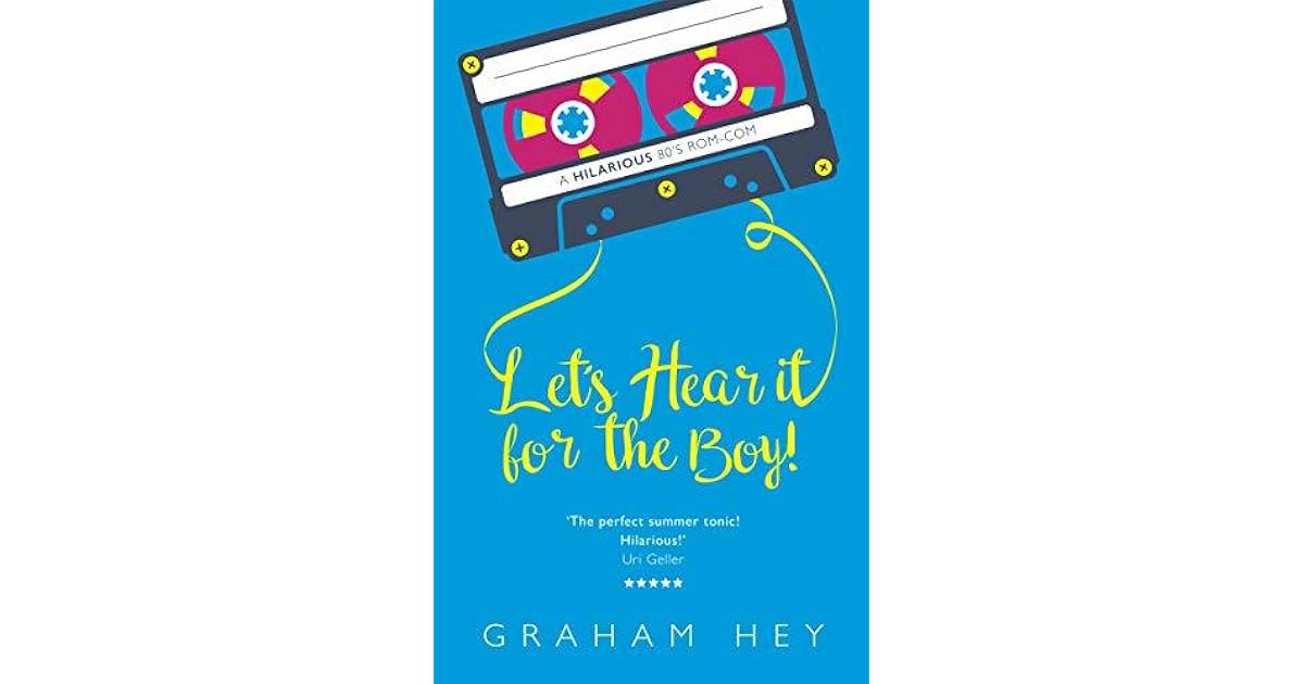 Let's Hear it for the Boy by Graham Hey