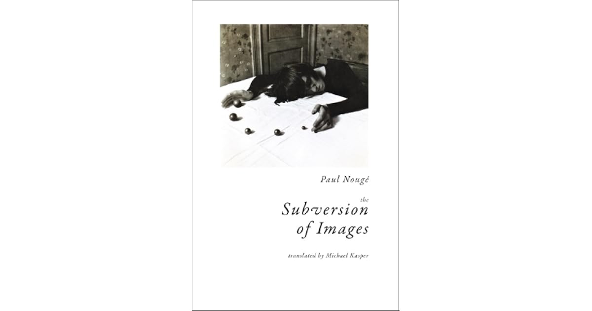 The Subversion of Images by Paul Nougé