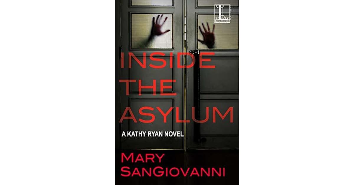 Inside The Asylum (Kathy Ryan, #3) by Mary SanGiovanni