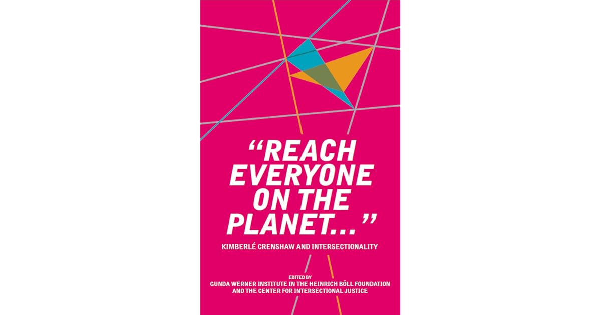 "Reach Everyone On The Planet..." - Kimberlé Crenshaw and ...