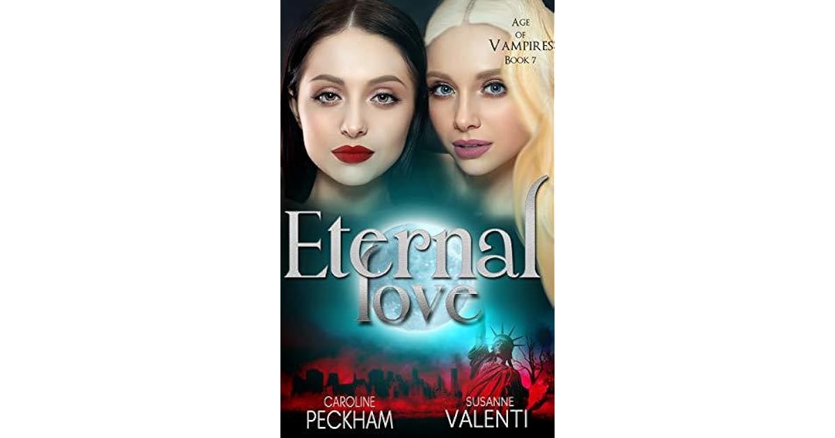 Eternal Love (Age of Vampires #7) by Caroline Peckham