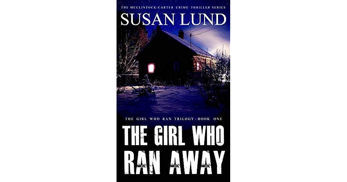 The Girl Who Ran Away by Susan Lund