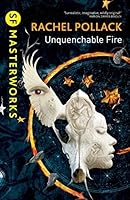 Unquenchable Fire (Unquenchable Fire, #1) by Rachel Pollack