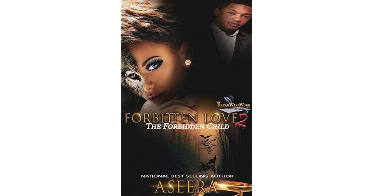 FORBITTEN LOVE 2: The Forbidden Child by Aseera