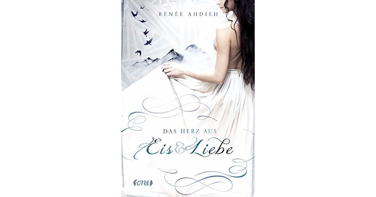 Das Herz aus Eis und Liebe by Renée Ahdieh