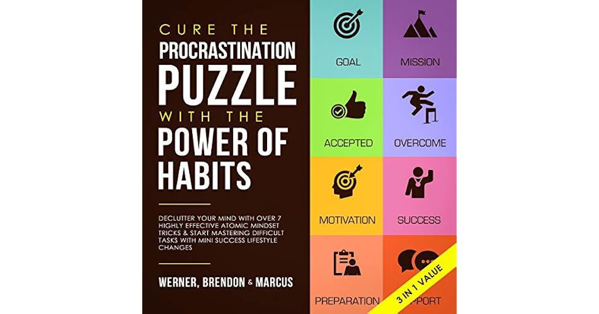 Cure the Procrastination Puzzle With The Power of Habits: Declutter ...