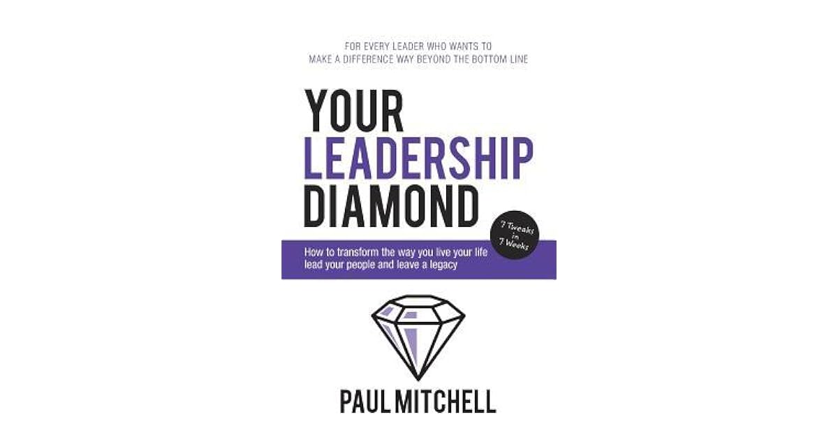 Your Leadership Diamond: How to Transform the Way You Live Your Life ...