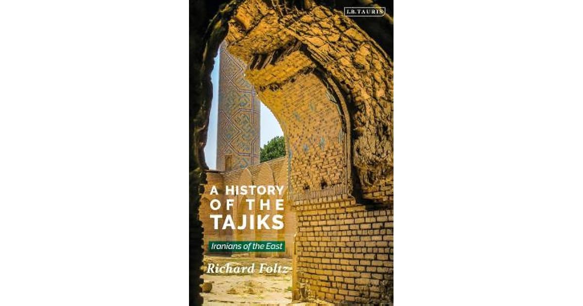 A History of the Tajiks: Iranians of the East by Richard C. Foltz