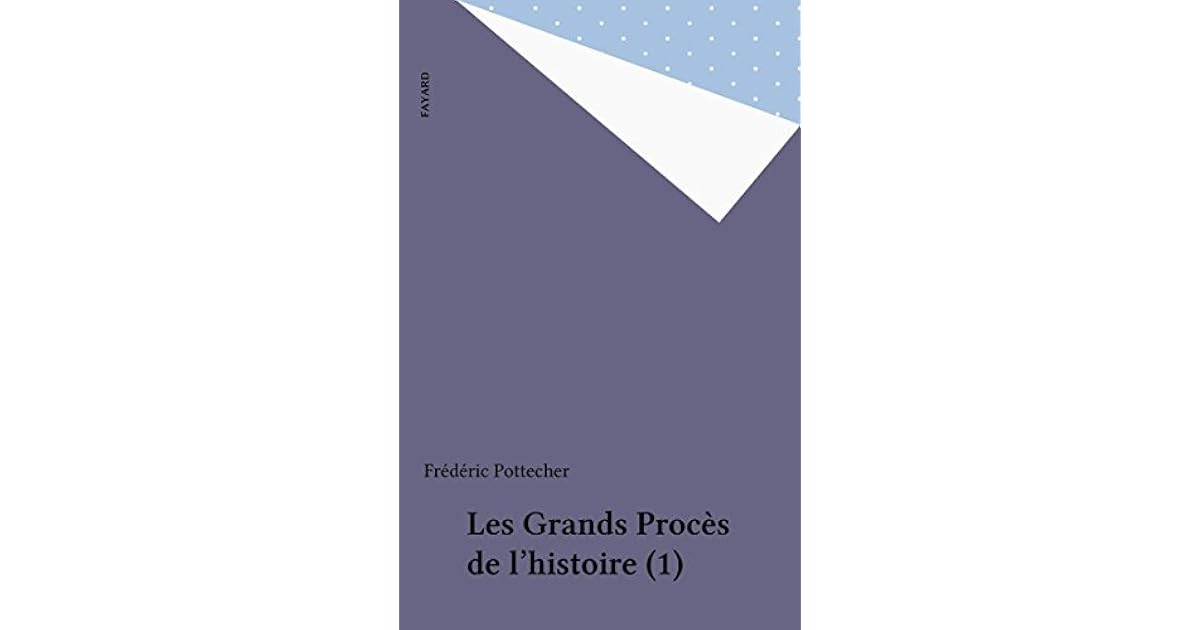 Les Grands Procès de l'histoire (1) by Frederic Pottecher