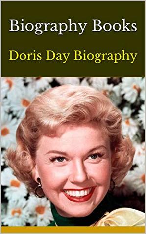 Biography Books: Doris Day Biography by White Dove