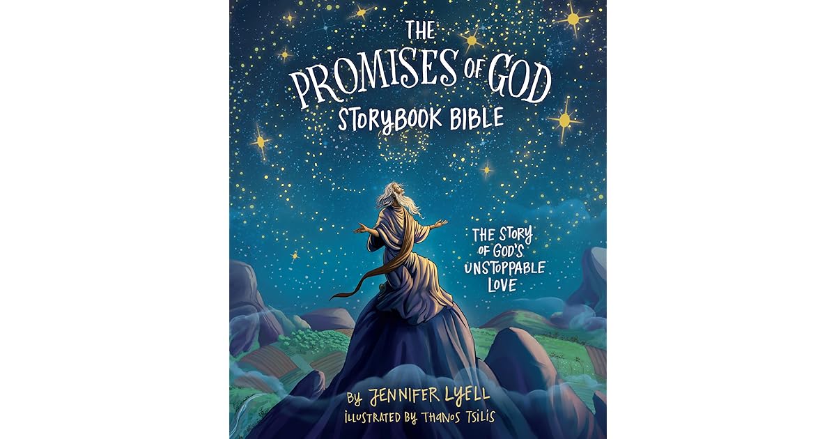 The Promises of God Storybook Bible: The Story of God's Unstoppable ...
