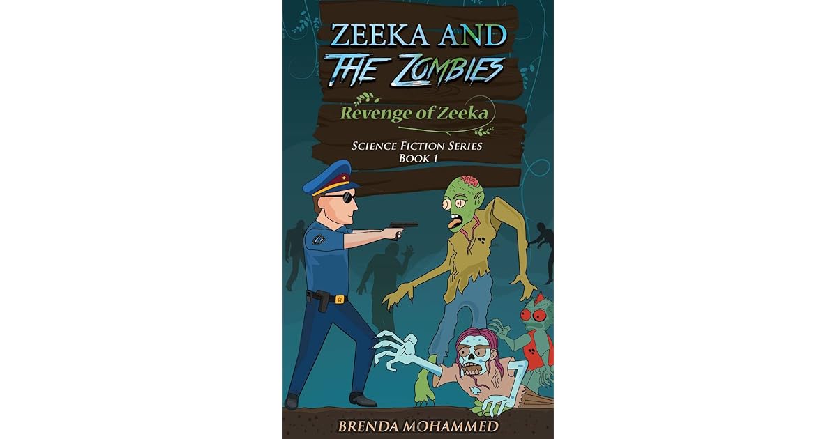 Zeeka and the Zombies: Revenge of Zeeka Book 1 by Brenda C. Mohammed