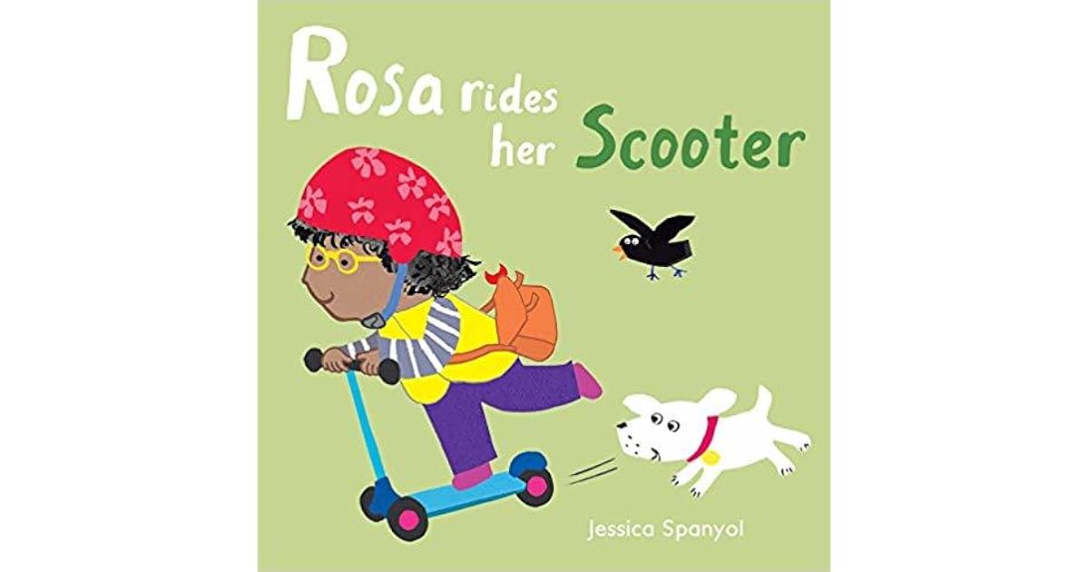 Rosa Rides Her Scooter by Jessica Spanyol