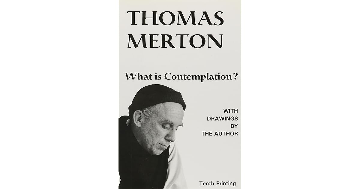 What is Contemplation? by Thomas Merton