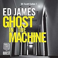 Ghost in the Machine (Scott Cullen Mysteries #1) by Ed James