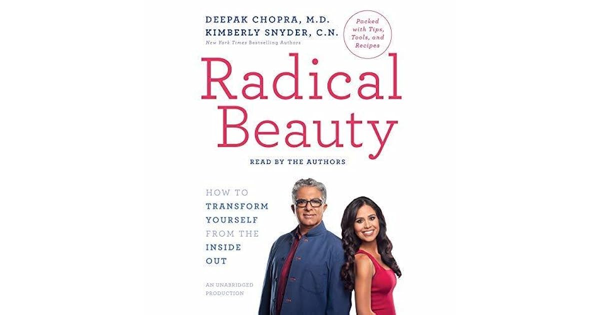 Radical Beauty: How to Transform Yourself from the Inside Out by Deepak ...