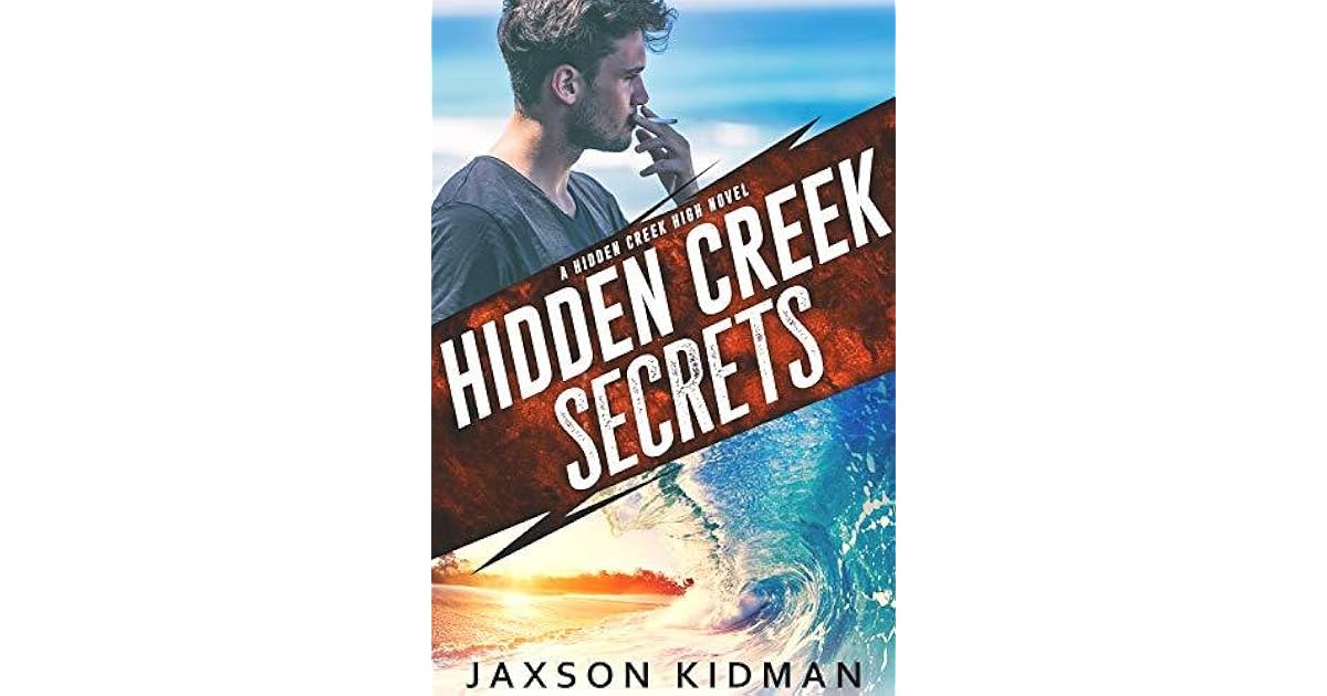 Hidden Creek Secrets (Hidden Creek High #1) by Jaxson Kidman